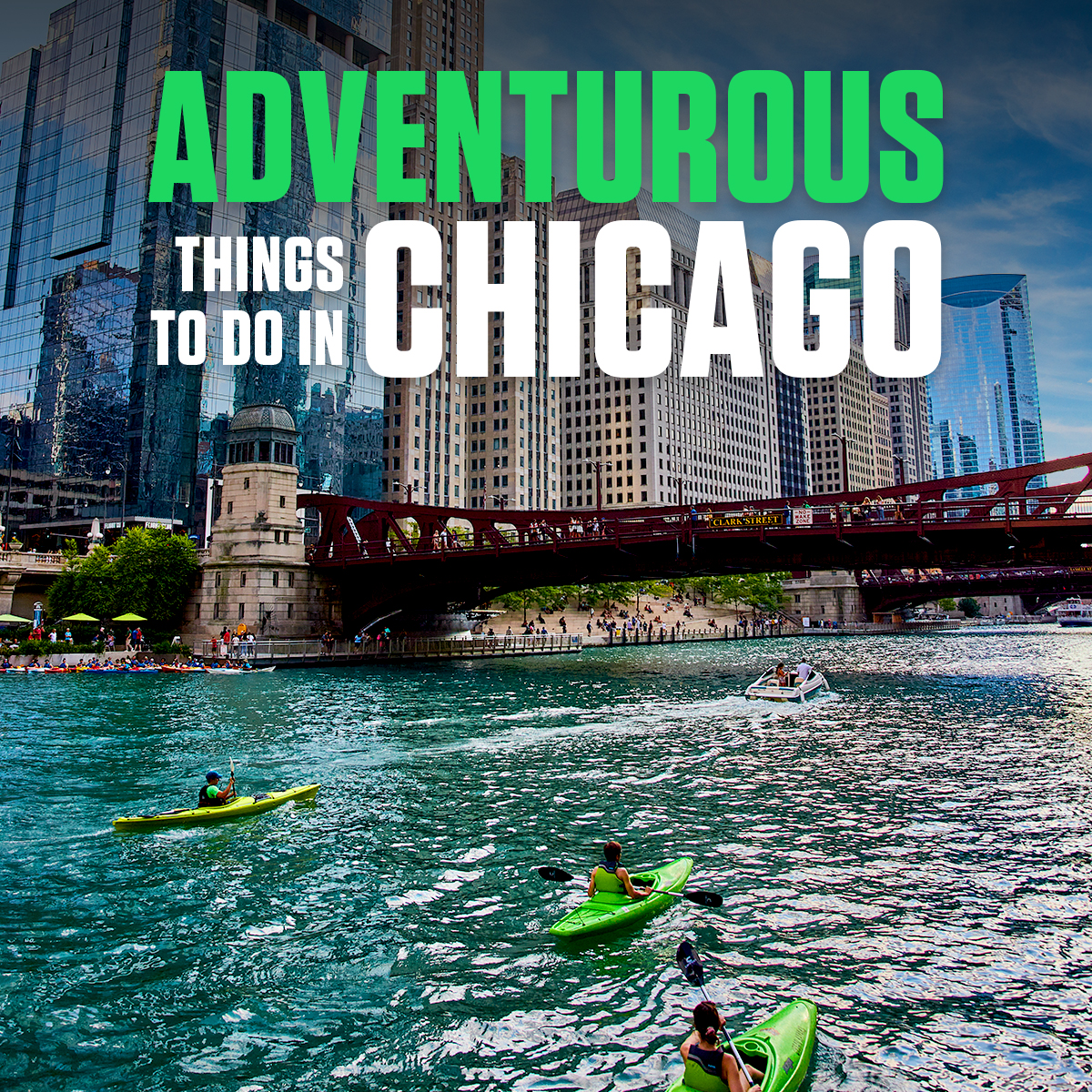 Chicago Adventures: Adventurous Things to Do in Chicago